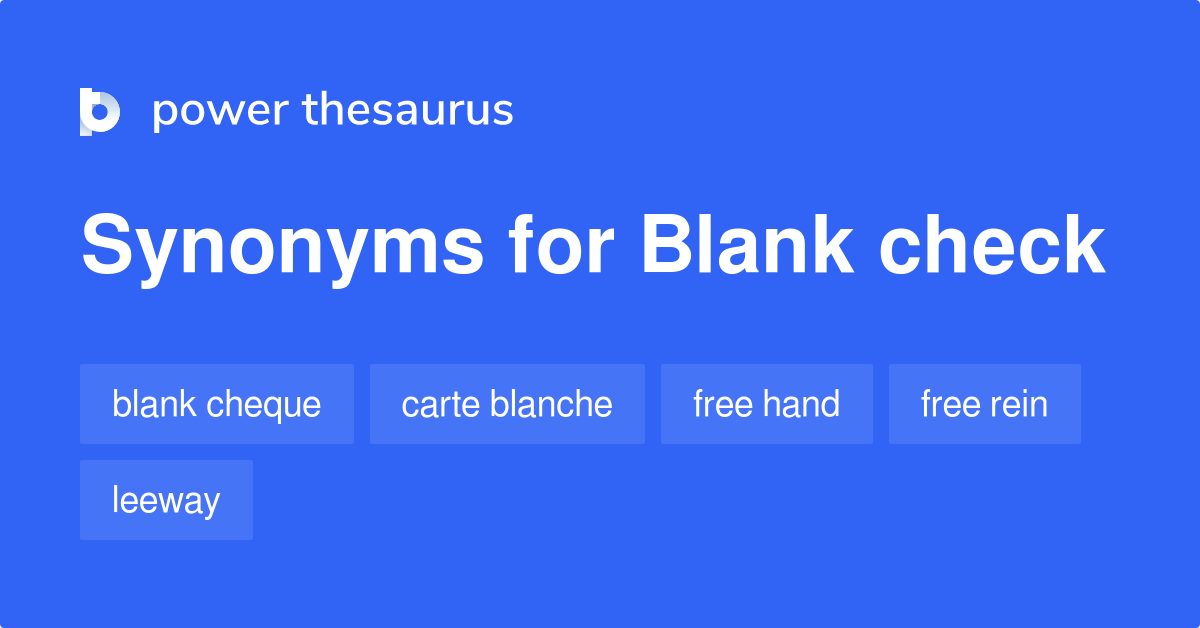 BLANK CHECK Synonyms: 235 Similar Words & Phrases