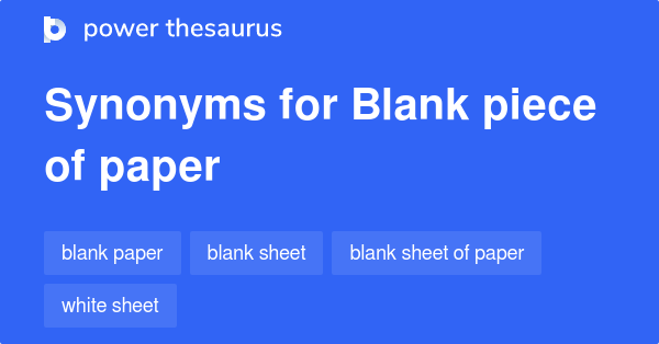 Blank Piece Of Paper synonyms - 25 Words and Phrases for Blank Piece Of ...