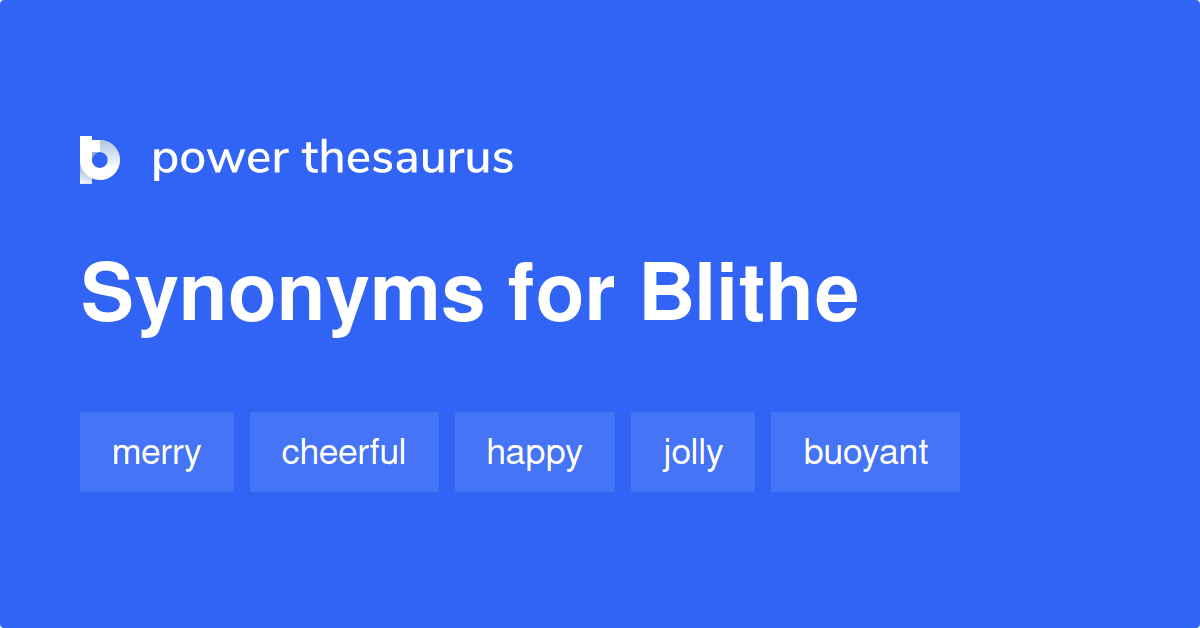 BLITHE Synonyms: 1 175 Similar Words & Phrases