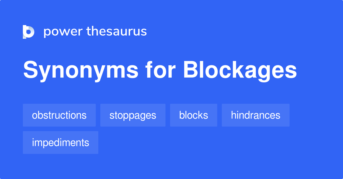 Blockages synonyms - 332 Words and Phrases for Blockages
