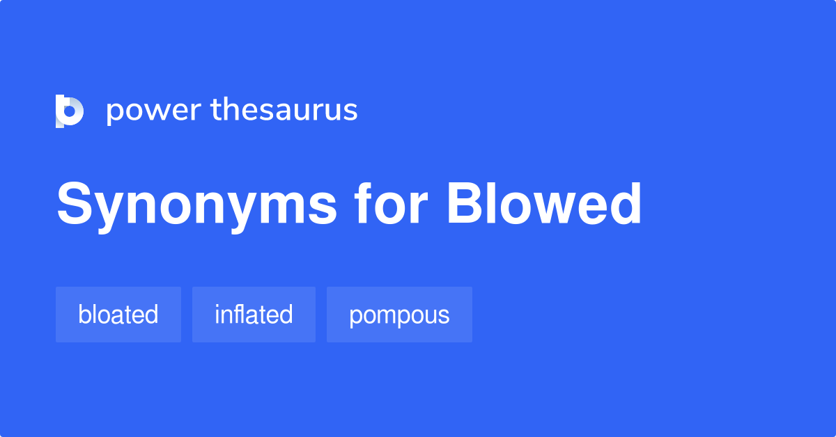 BLOWED Synonyms: 20 Similar Words & Phrases
