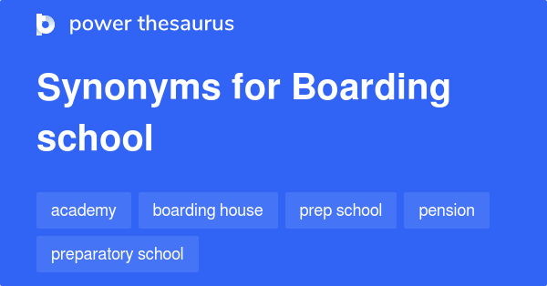 BOARDING SCHOOL Synonyms: 198 Similar Words & Phrases