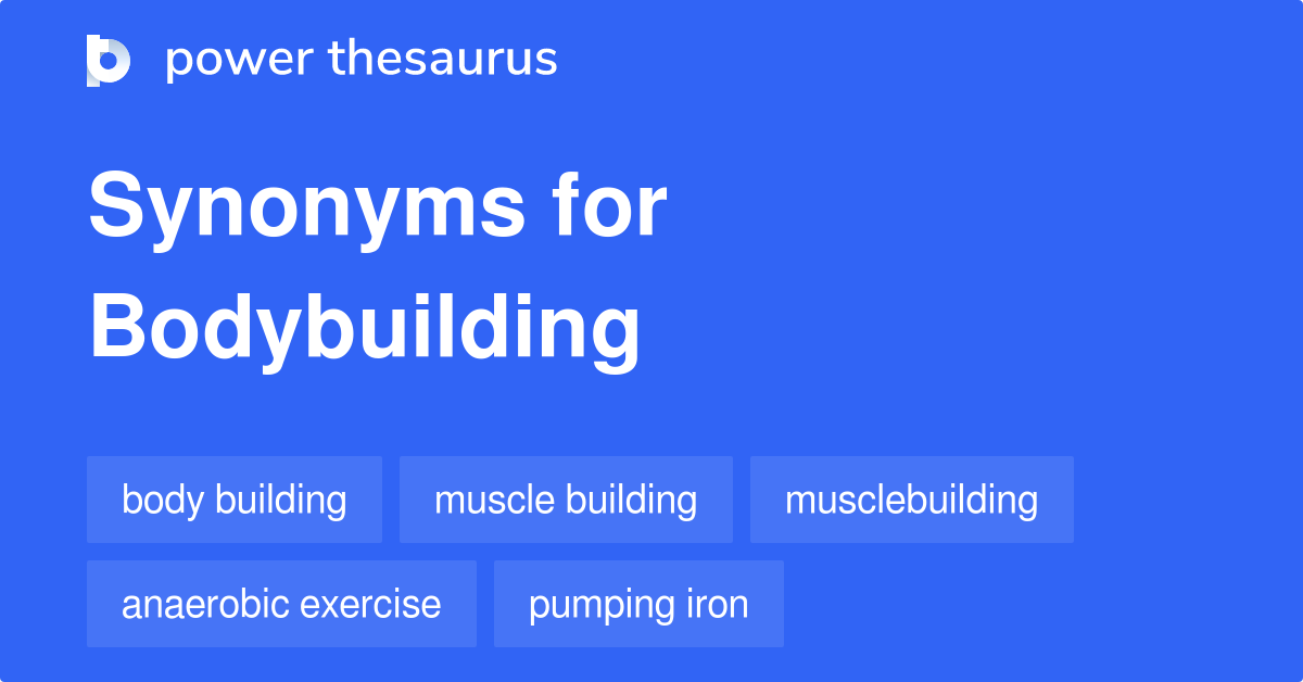 BODYBUILDING Synonyms: 245 Similar Words & Phrases