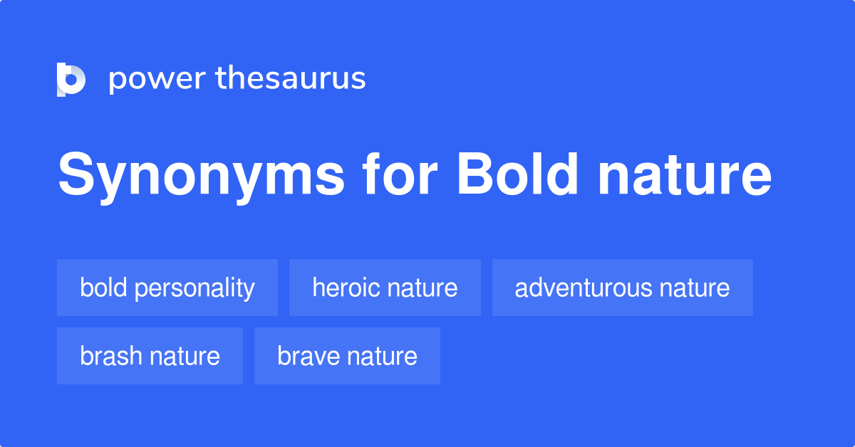 Bold Nature synonyms - 30 Words and Phrases for Bold Nature