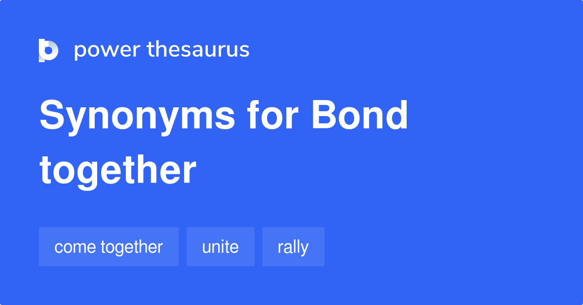 92 BOND TOGETHER Synonyms