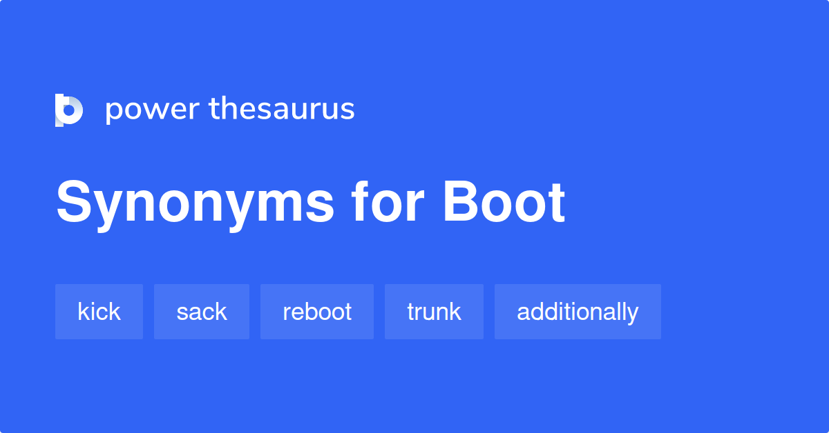 BOOT Synonyms: 1 930 Similar Words & Phrases