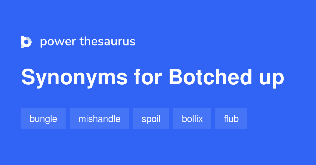 Botched Up synonyms - 162 Words and Phrases for Botched Up