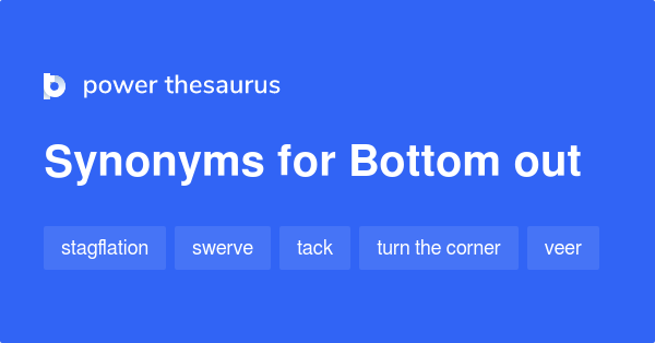 BOTTOM OUT Synonyms: 87 Similar Words & Phrases