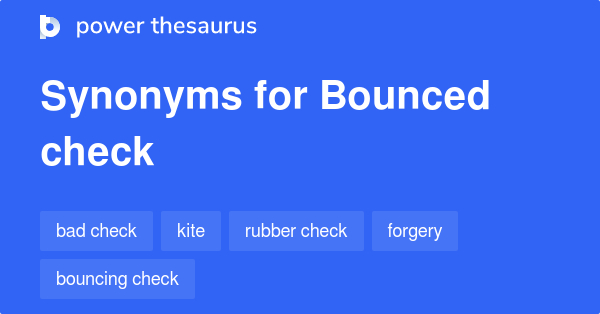 BOUNCED CHECK Synonyms: 49 Similar Words & Phrases