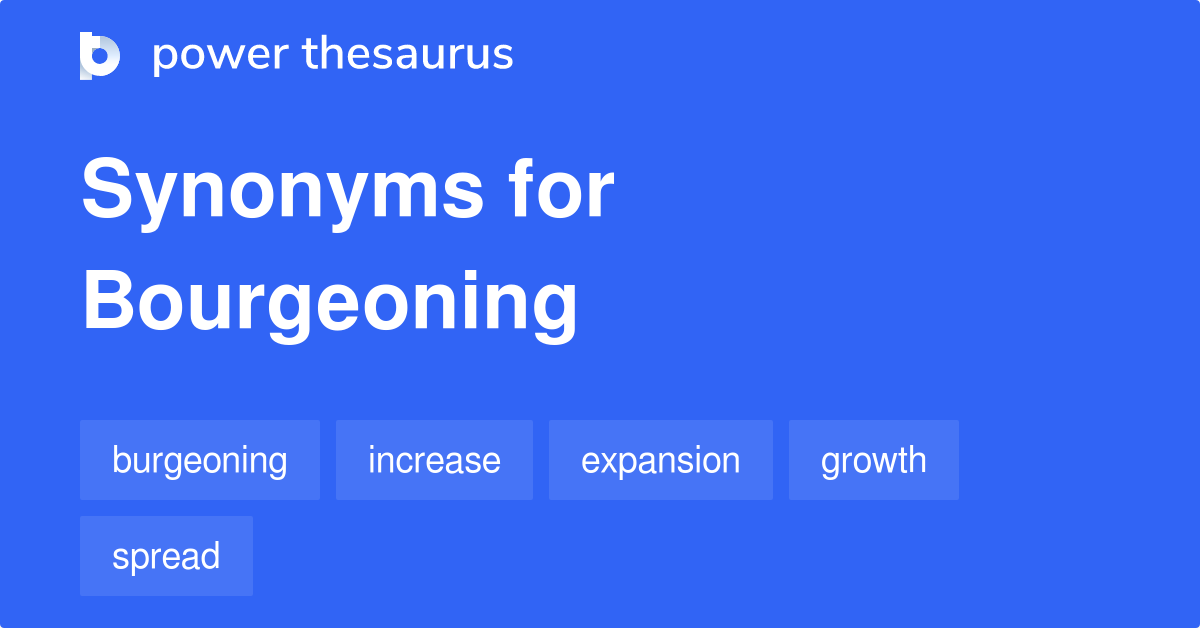 218 BOURGEONING Synonyms