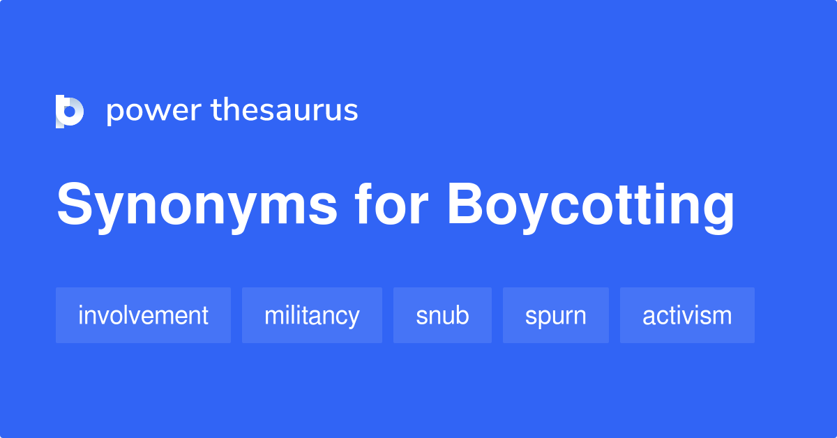 171 BOYCOTTING Synonyms