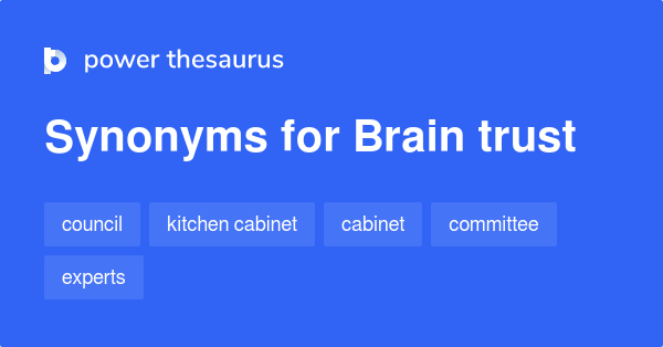 BRAIN TRUST Synonyms: 183 Similar Words & Phrases