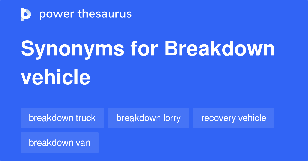 Breakdown Vehicle synonyms - 8 Words and Phrases for Breakdown Vehicle