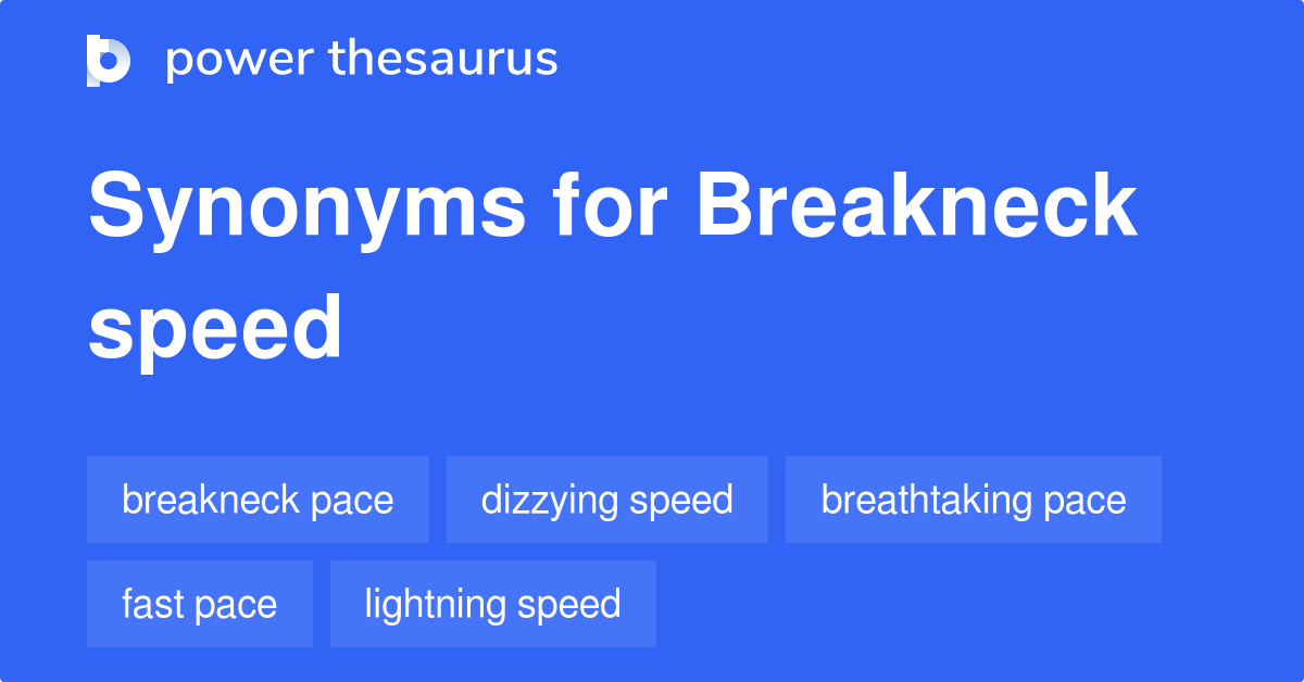 BREAKNECK SPEED Synonyms: 256 Similar Words & Phrases