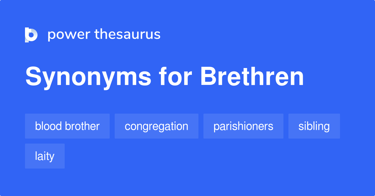 BRETHREN Synonyms: 325 Similar Words & Phrases