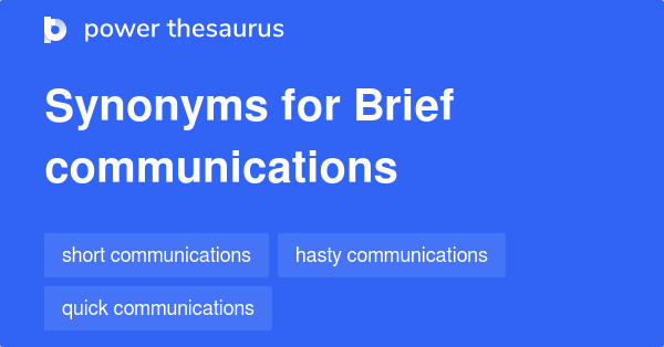 Brief Communications synonyms - 9 Words and Phrases for Brief ...