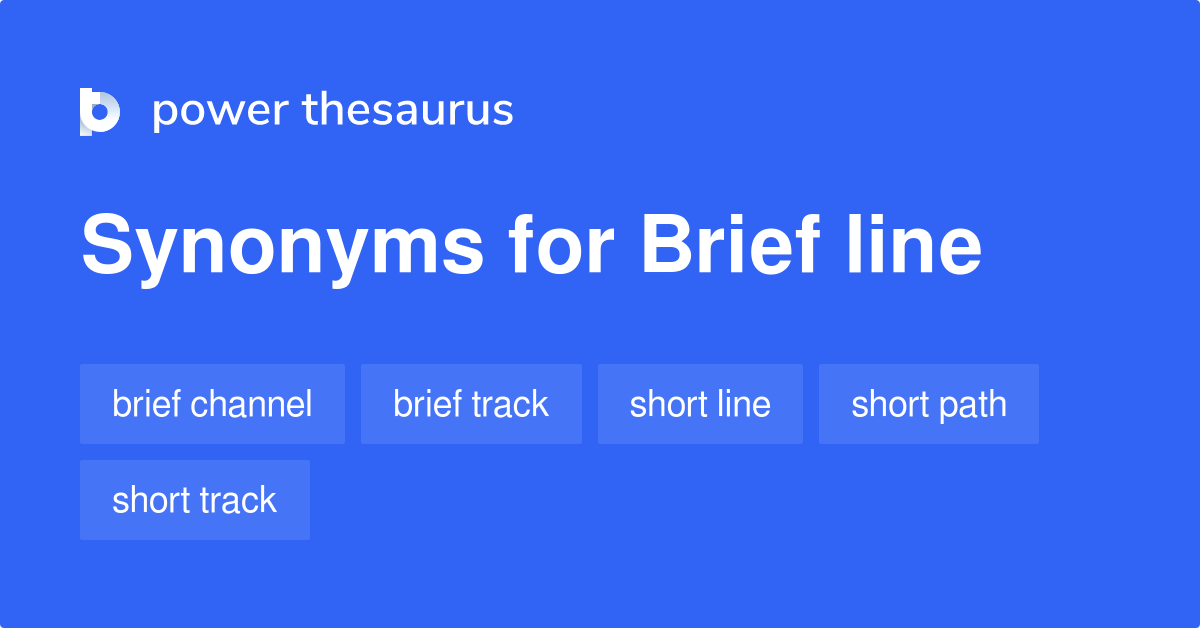 Brief Line synonyms - 189 Words and Phrases for Brief Line