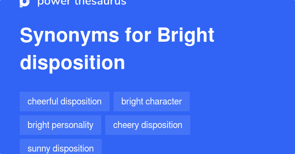 Bright Disposition synonyms - 211 Words and Phrases for Bright Disposition