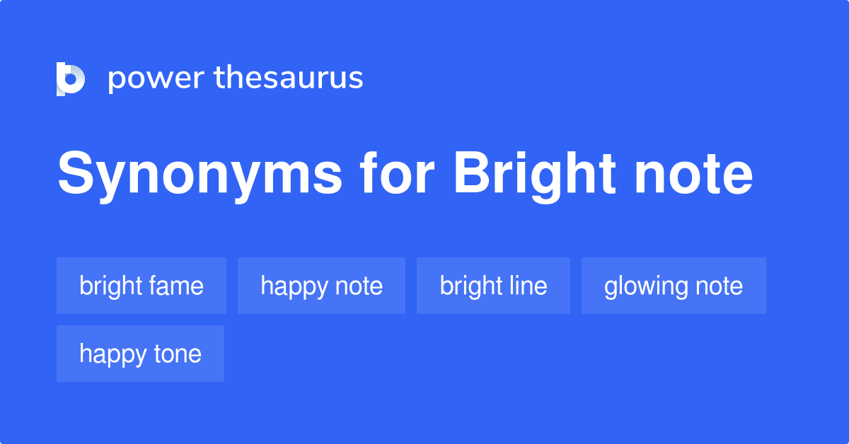Bright Note synonyms - 23 Words and Phrases for Bright Note