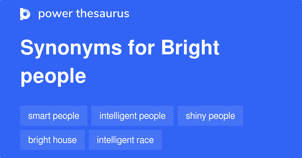 Bright People synonyms - 26 Words and Phrases for Bright People