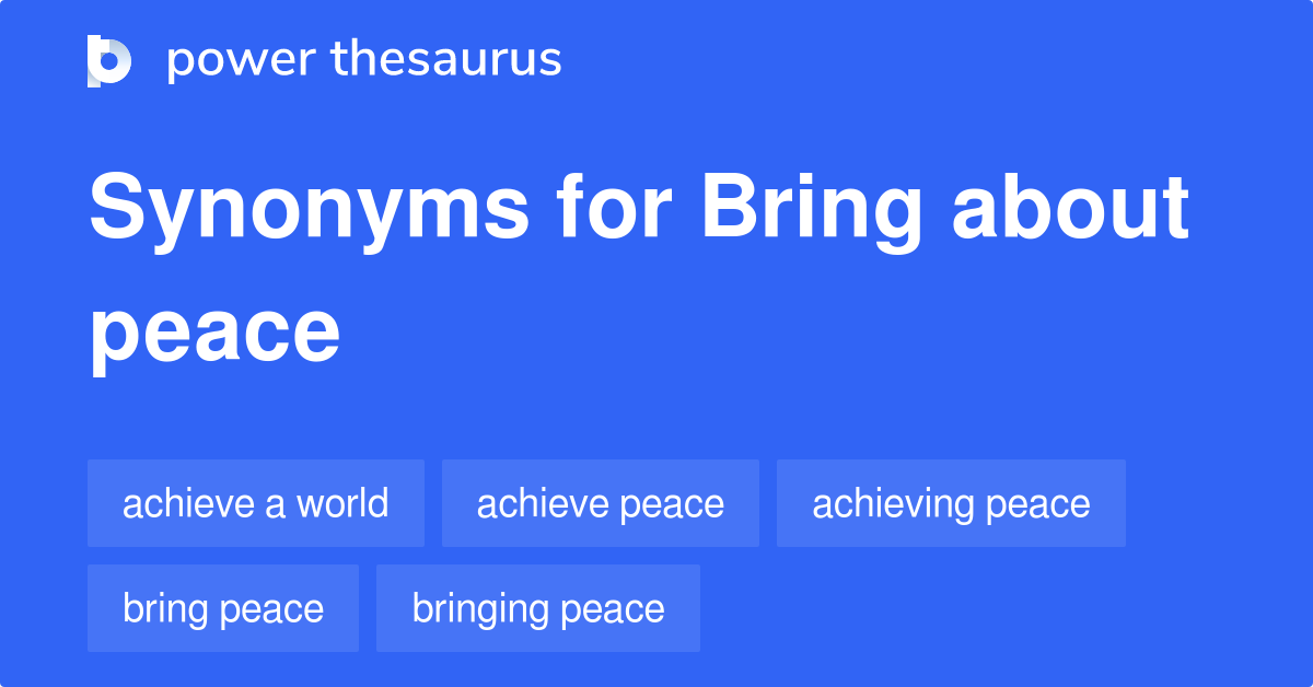 Bring About Peace synonyms - 201 Words and Phrases for Bring About Peace