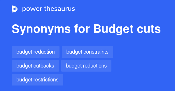 BUDGET CUTS Synonyms: 174 Similar Words & Phrases