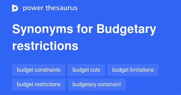 Budgetary Restrictions synonyms - 68 Words and Phrases for Budgetary ...
