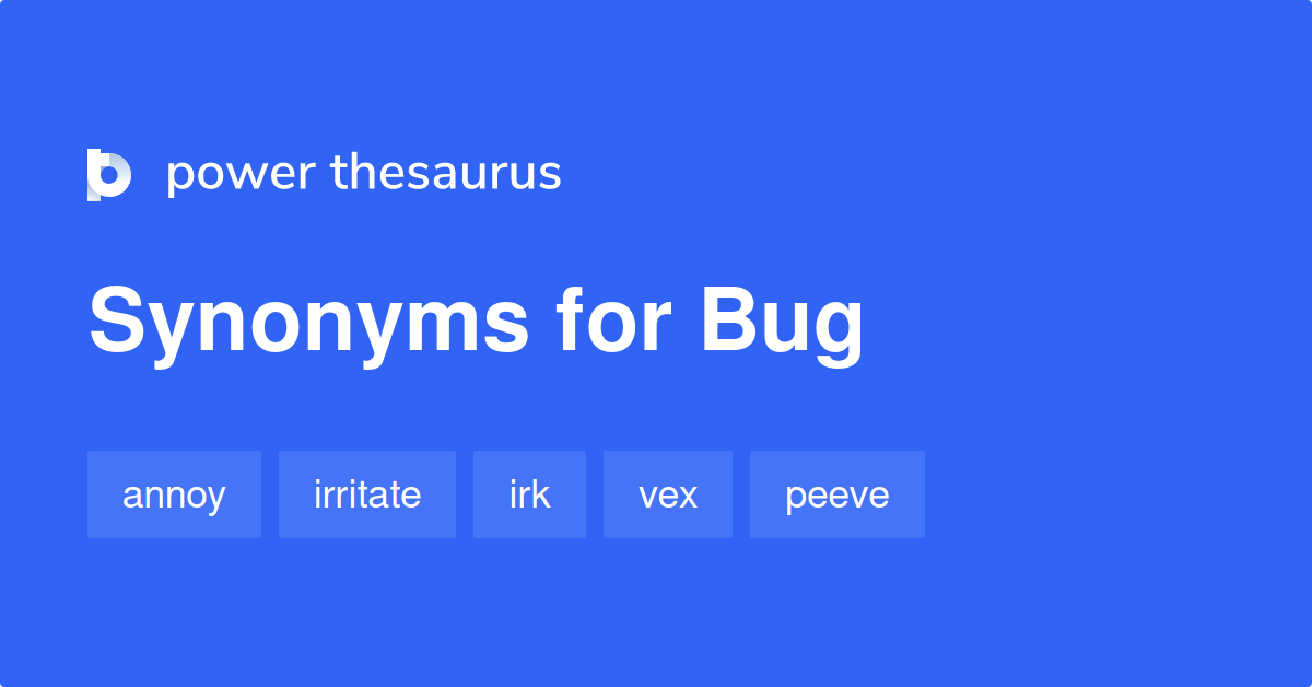 BUG Synonyms: 2 880 Similar Words & Phrases