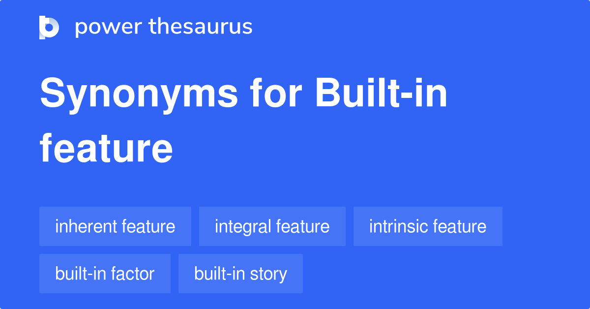 Built-in Feature synonyms - 44 Words and Phrases for Built-in Feature