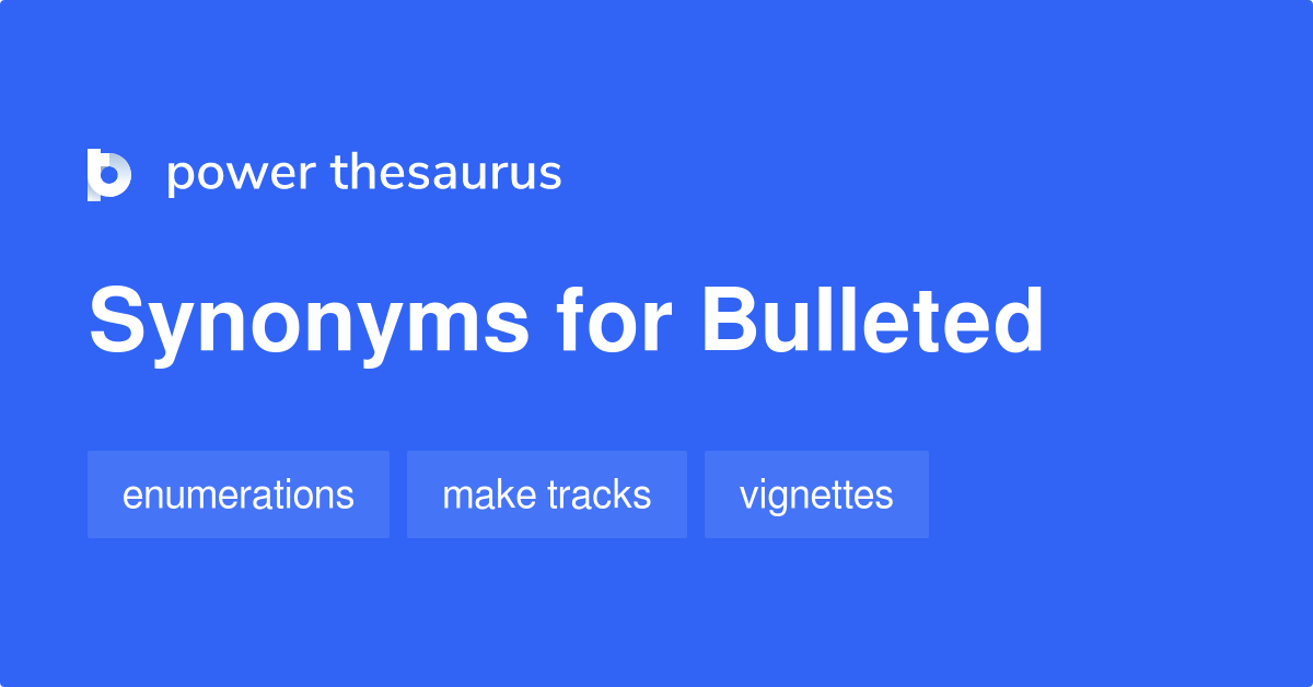 BULLETED Synonyms: 79 Similar Words & Phrases