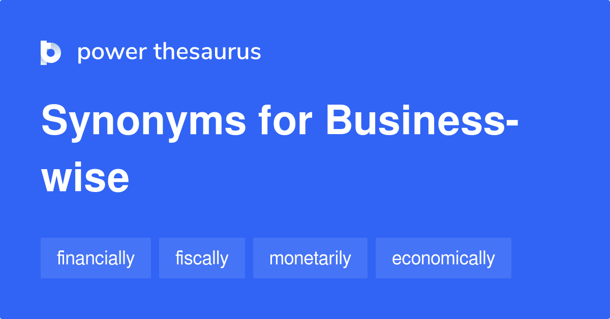BUSINESS-WISE Synonyms: 36 Similar Words