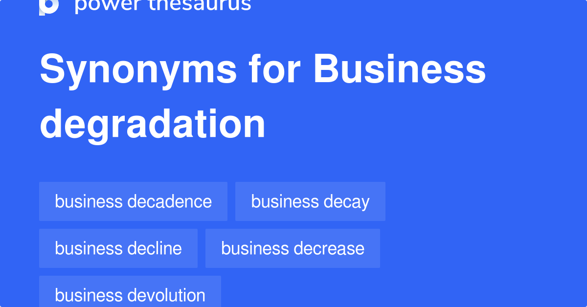 Business Degradation synonyms - 8 Words and Phrases for Business ...
