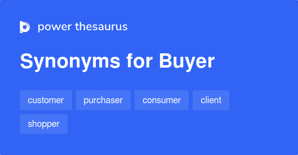 BUYER Synonyms: 410 Similar Words & Phrases