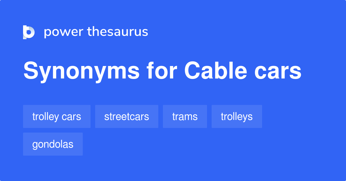 CABLE CARS Synonyms: 59 Similar Words & Phrases