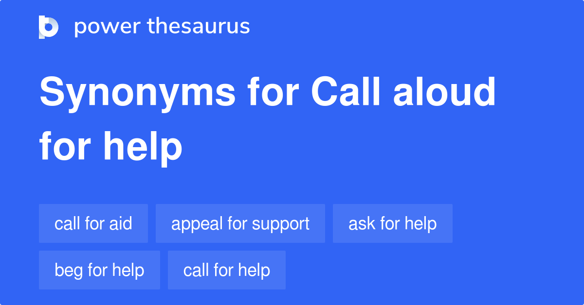 Call Aloud For Help synonyms - 15 Words and Phrases for Call Aloud For Help