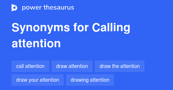 Calling Attention synonyms - 29 Words and Phrases for Calling Attention