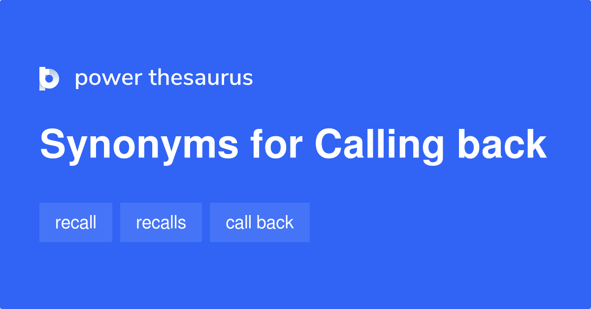 Calling Back synonyms - 60 Words and Phrases for Calling Back