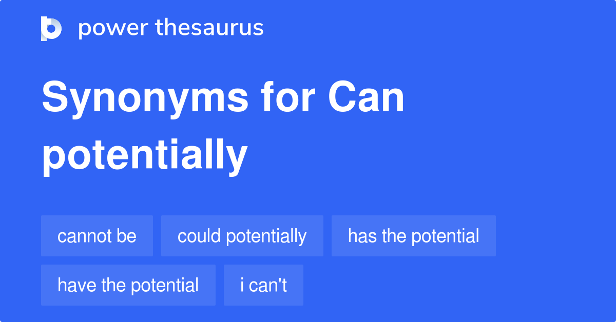 19 CAN POTENTIALLY Synonyms