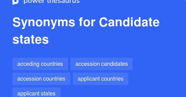 Candidate States synonyms - 45 Words and Phrases for Candidate States