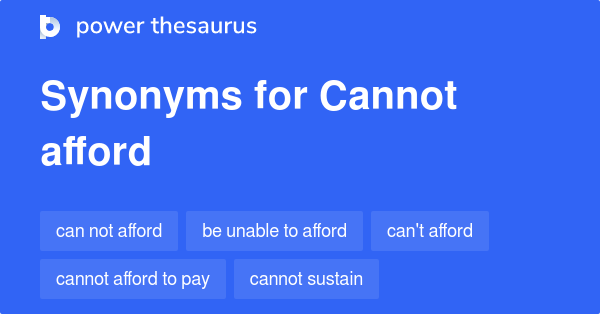 CANNOT AFFORD Synonyms: 270 Similar Phrases