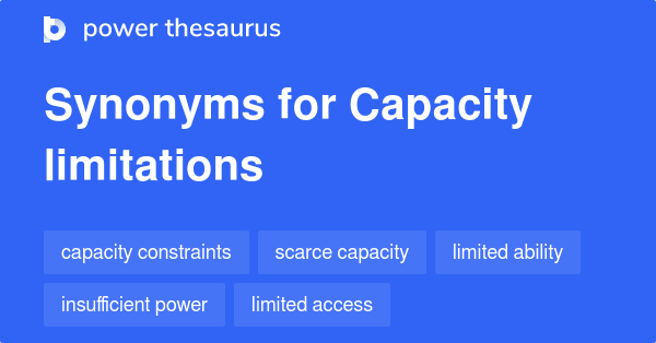 125 CAPACITY LIMITATIONS Synonyms