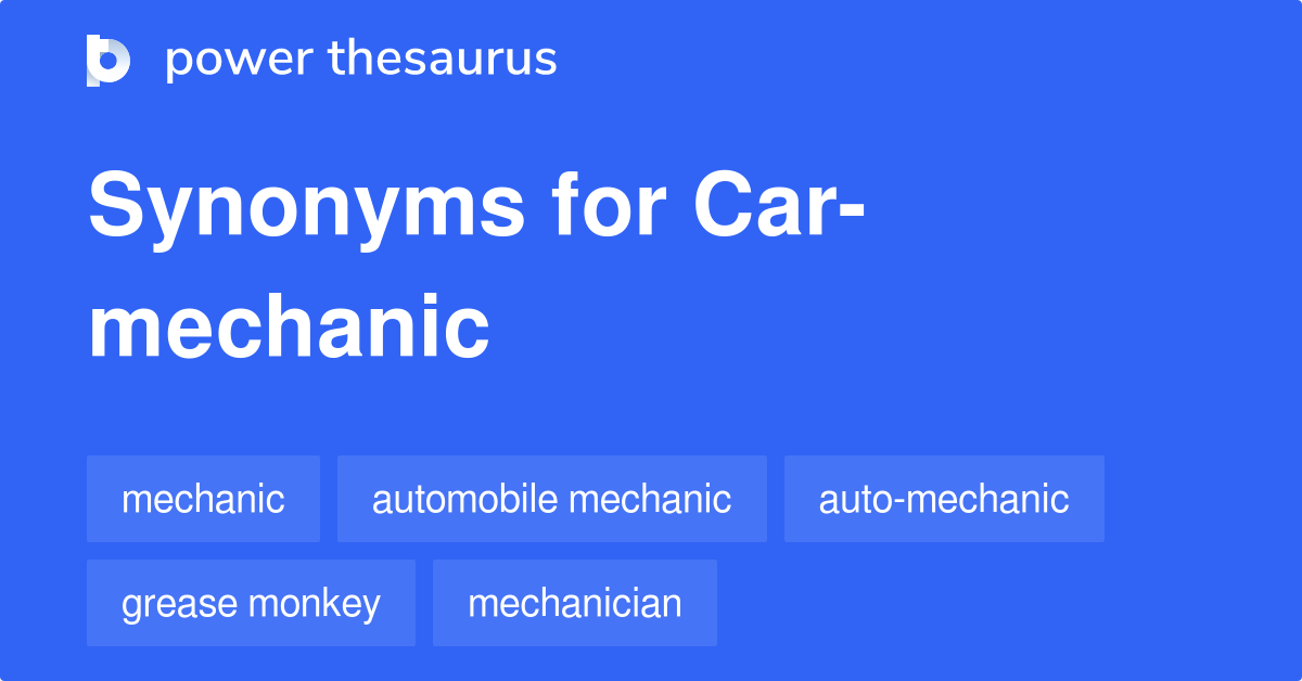 Car-mechanic synonyms - 10 Words and Phrases for Car-mechanic