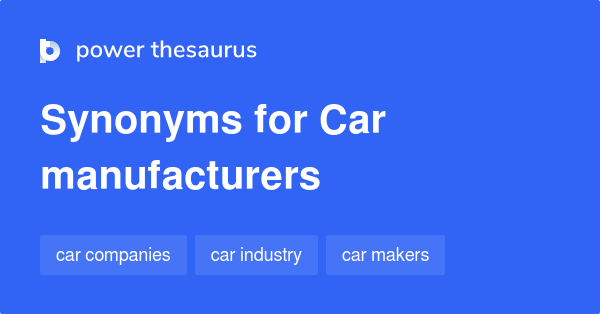 Car Manufacturers synonyms - 52 Words and Phrases for Car Manufacturers