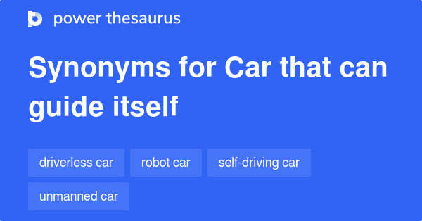 Car That Can Guide Itself synonyms - 50 Words and Phrases for Car That ...