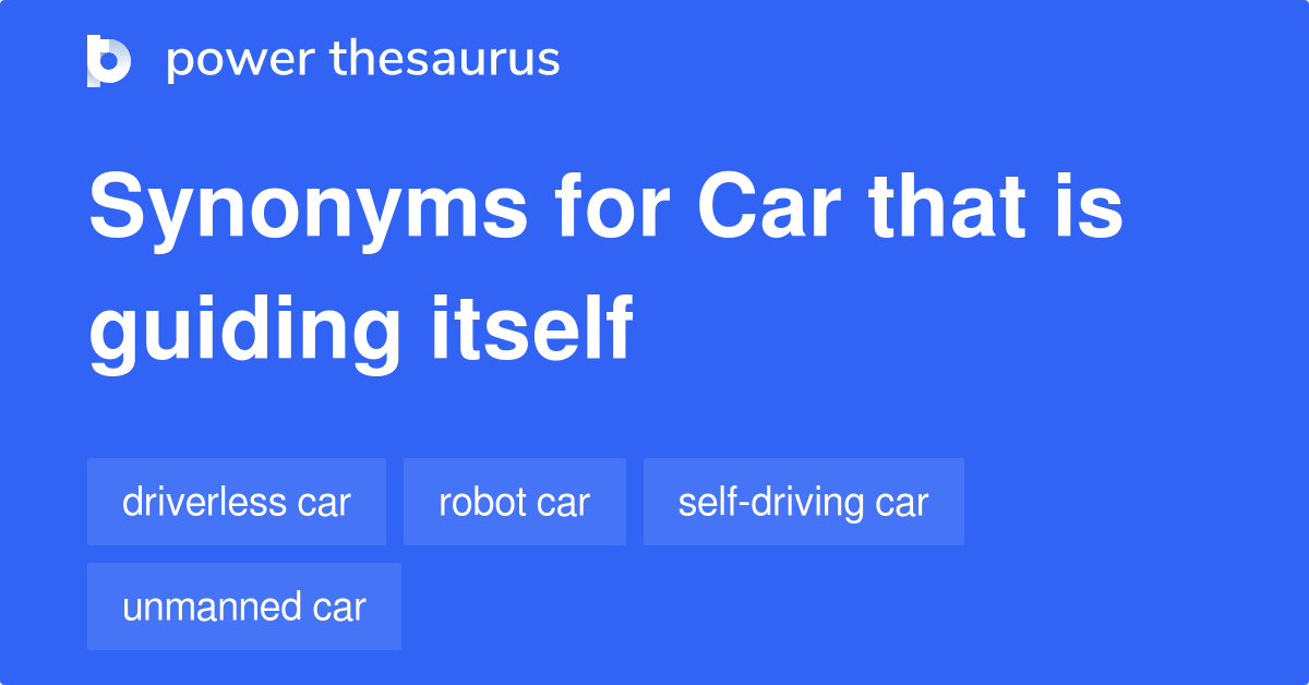 Car That Is Guiding Itself synonyms - 50 Words and Phrases for Car That ...