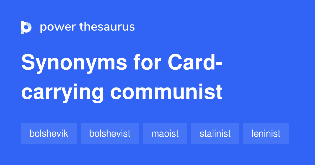 Card-carrying Communist synonyms - 20 Words and Phrases for Card ...