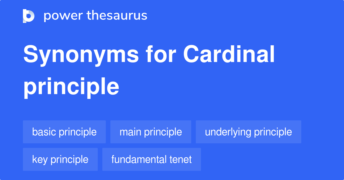 CARDINAL PRINCIPLE Synonyms: 127 Similar Words & Phrases
