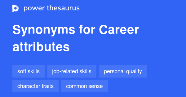 57 CAREER ATTRIBUTES Synonyms