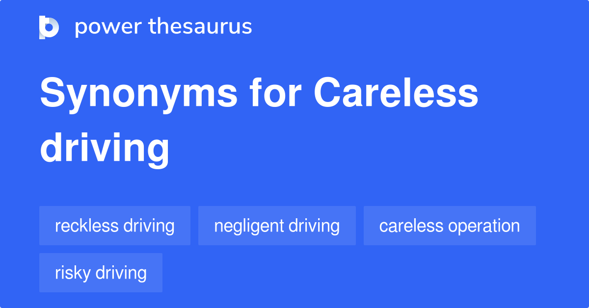 CARELESS DRIVING Synonyms: 147 Similar Words & Phrases