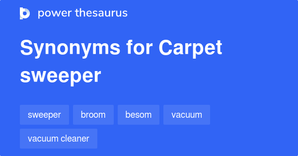 Carpet Sweeper synonyms - 45 Words and Phrases for Carpet Sweeper